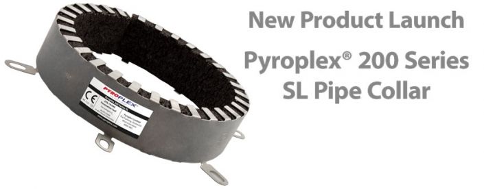New Product Launch - 200 Series SL Pipe Collar | Pyroplex